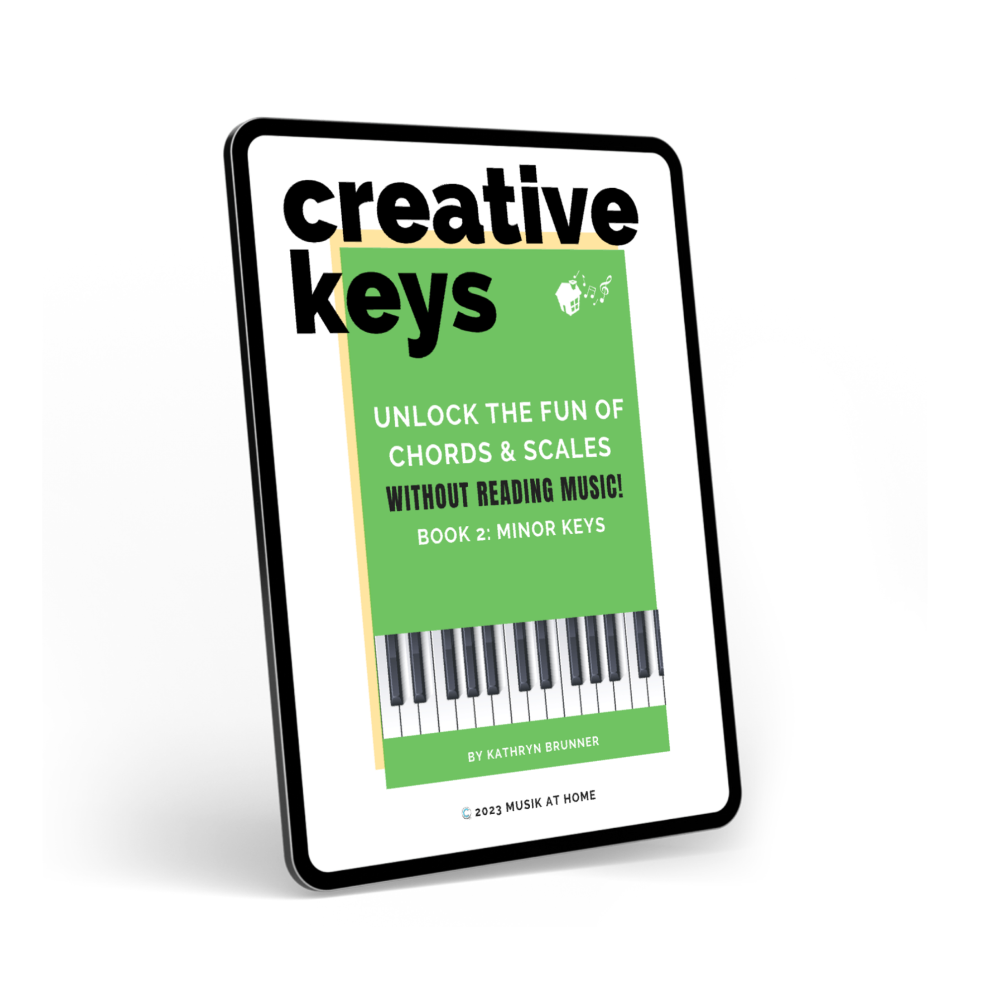 Creative Keys: Unlock the Fun of Chords & Scales without Reading Music ...
